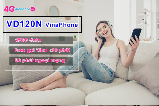 Gói VD120N VinaPhone ưu đãi 45GB, gọi không giới hạn chỉ 120K